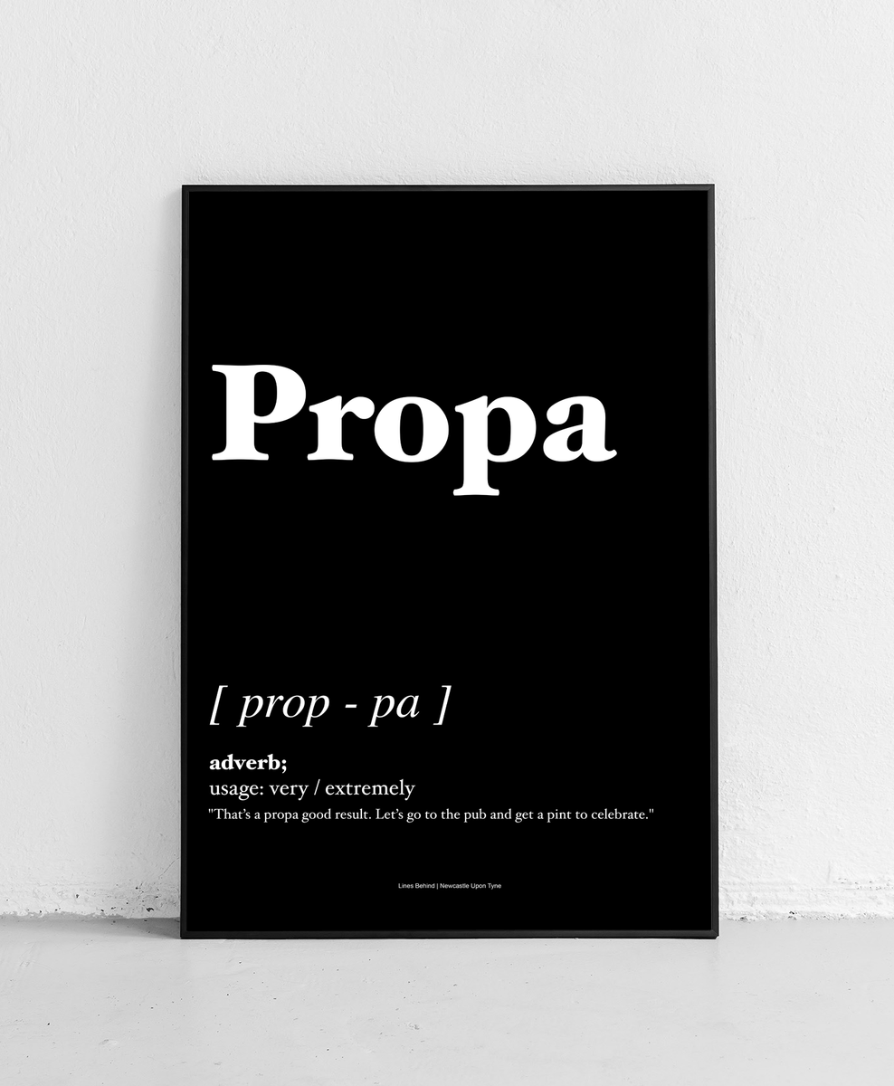 Propa - Geordie Dictionary Print – LinesBehind