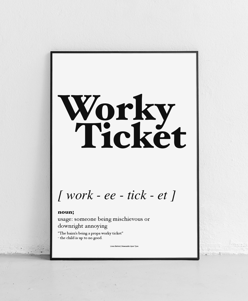 Worky Ticket - Geordie Dictionary Print – LinesBehind